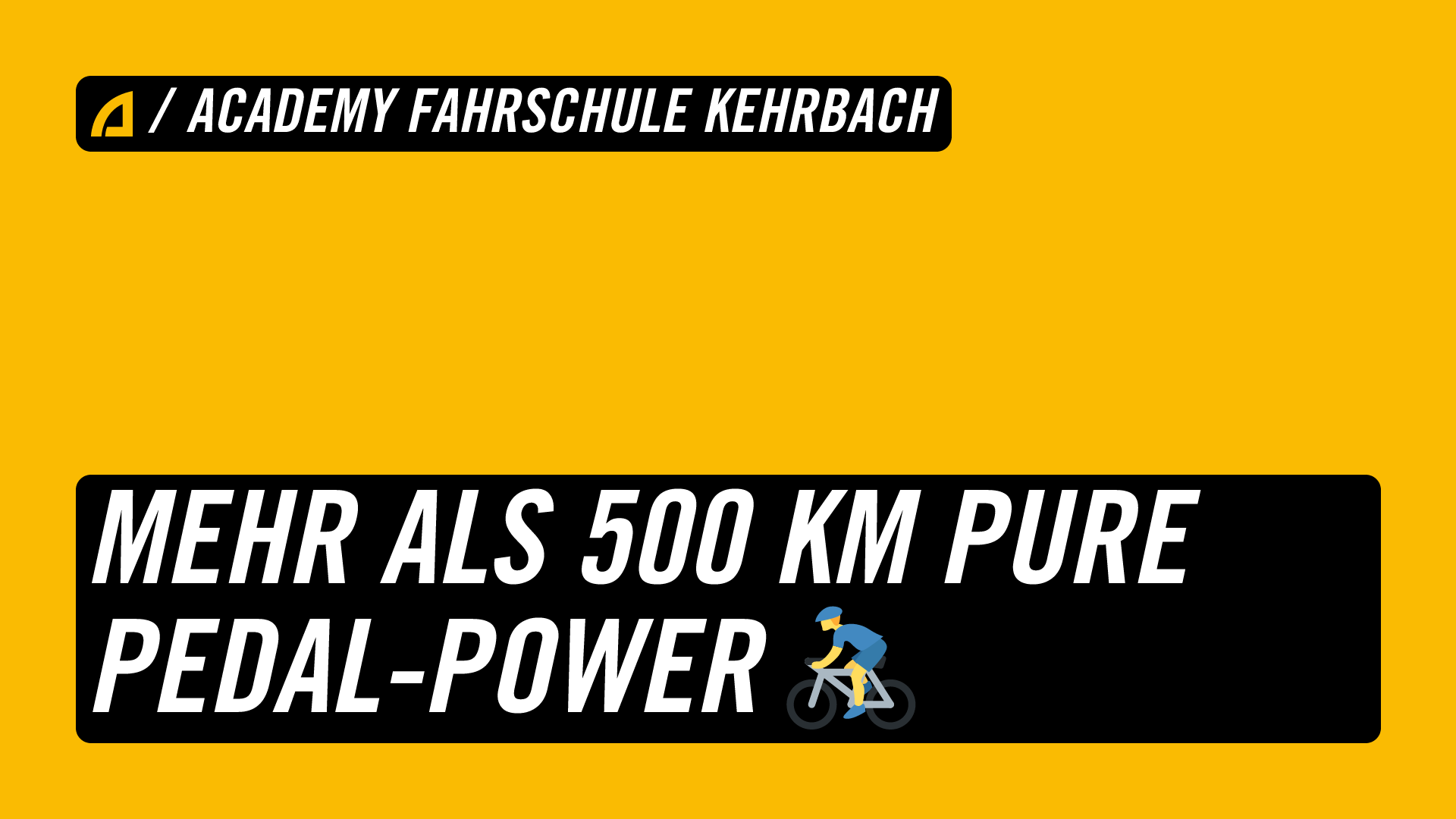 Mehr als 500 km pure Pedal-Power 🚴‍♂️ | ACADEMY Fahrschule Kehrbach